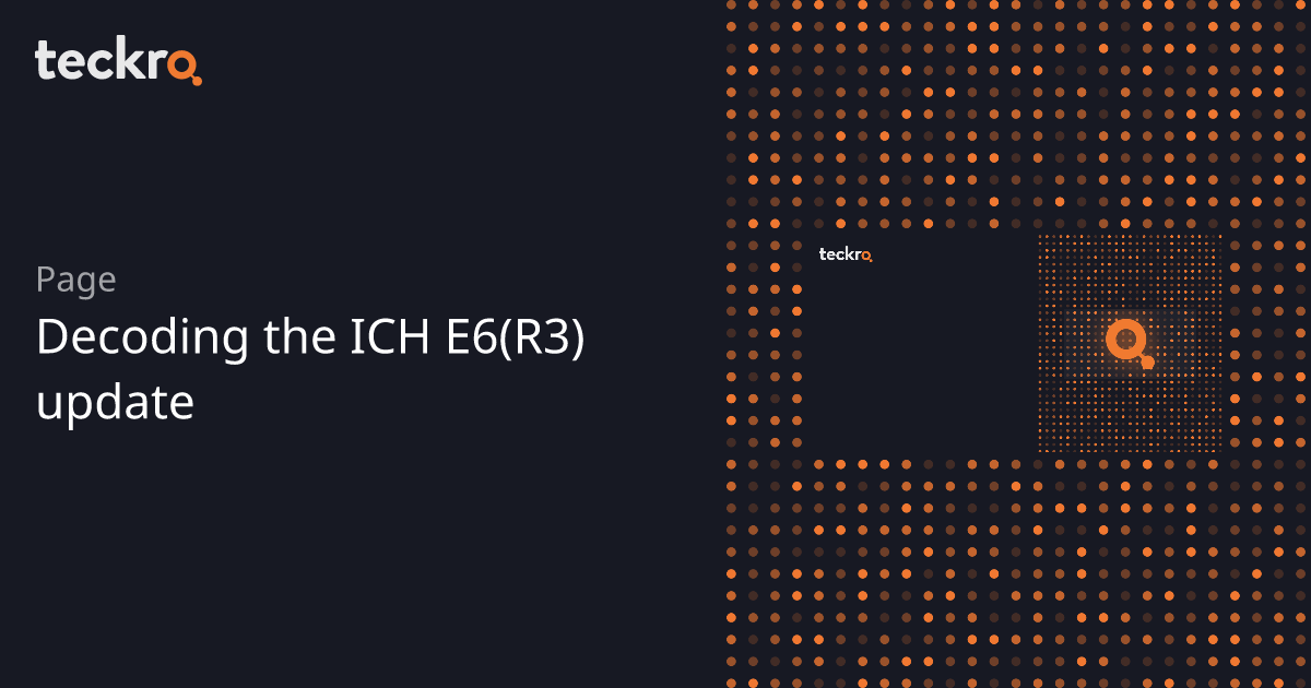 Good Clinical Practice - ICH E6(R3) update explained | Teckro