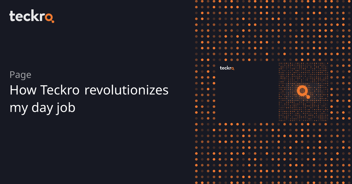 How Teckro revolutionizes my day job | Teckro